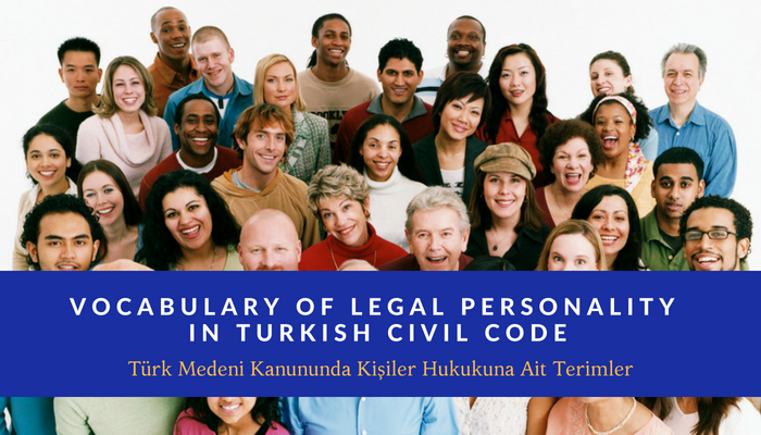 Vocabulary of Legal Personality in Turkish Civil Code – Kişiler ...
