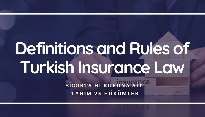 Sigorta Hukukuna Ait Tanım ve Hükümler – Definitions and Rules of ...