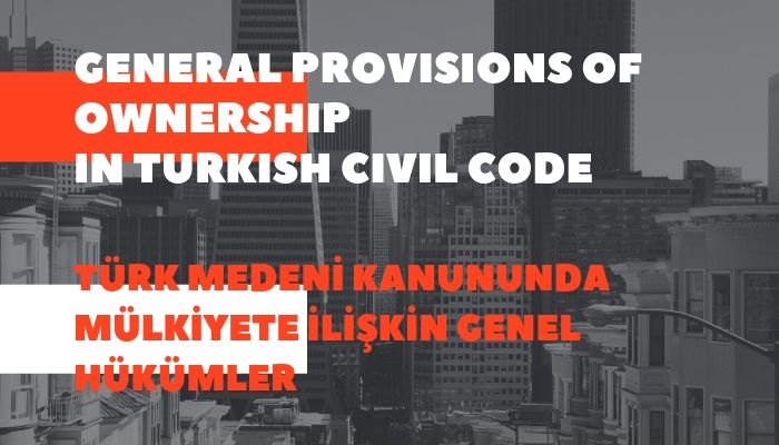 General Provisions of Ownership in Turkish Civil Code – Türk Medeni ...