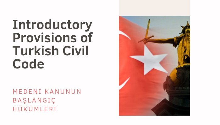 Introductory Provisions of Turkish Civil Code – Medeni Kanunun ...