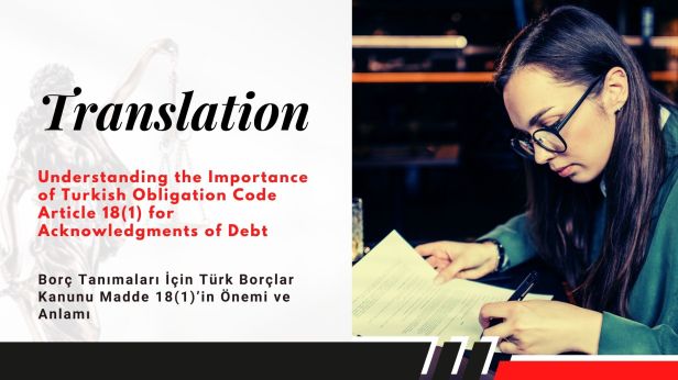 Understanding the Importance of Turkish Obligation Code Article 18(1 ...