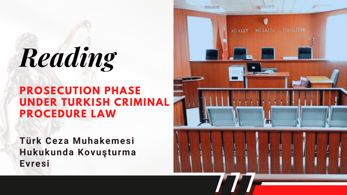 Prosecution Phase Under Turkish Criminal Procedure Law – Türk Ceza ...