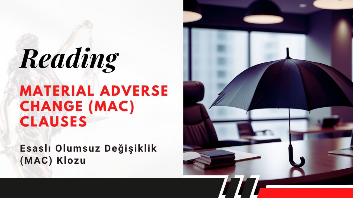 Material Adverse Change (MAC) Clauses – Esaslı Olumsuz Değişiklik (MAC ...